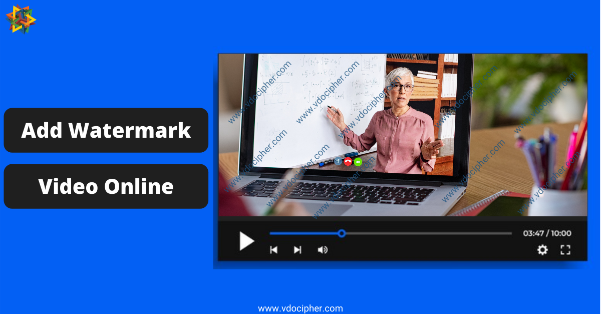 Online Video Watermarking - Encoding & Overlay | VdoCipher Blog