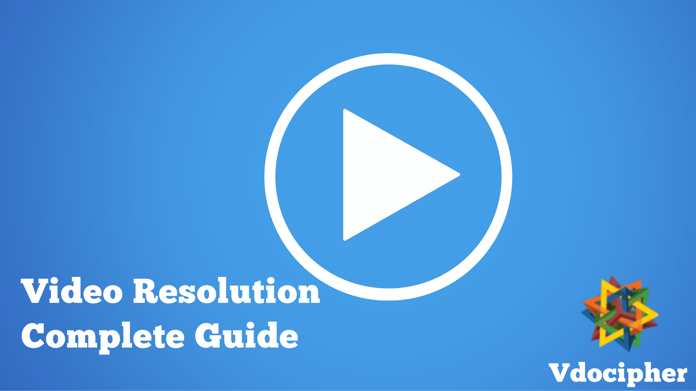 What is Video Resolution, Types, Advantages & Disadvantages