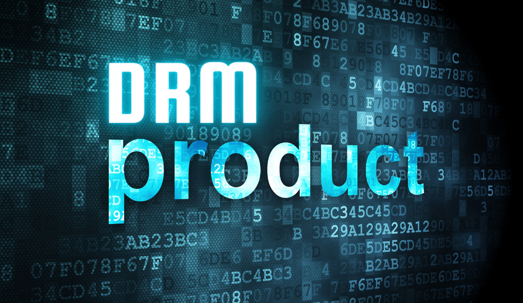 Top DRM Products Overview as Software Service and Hardware