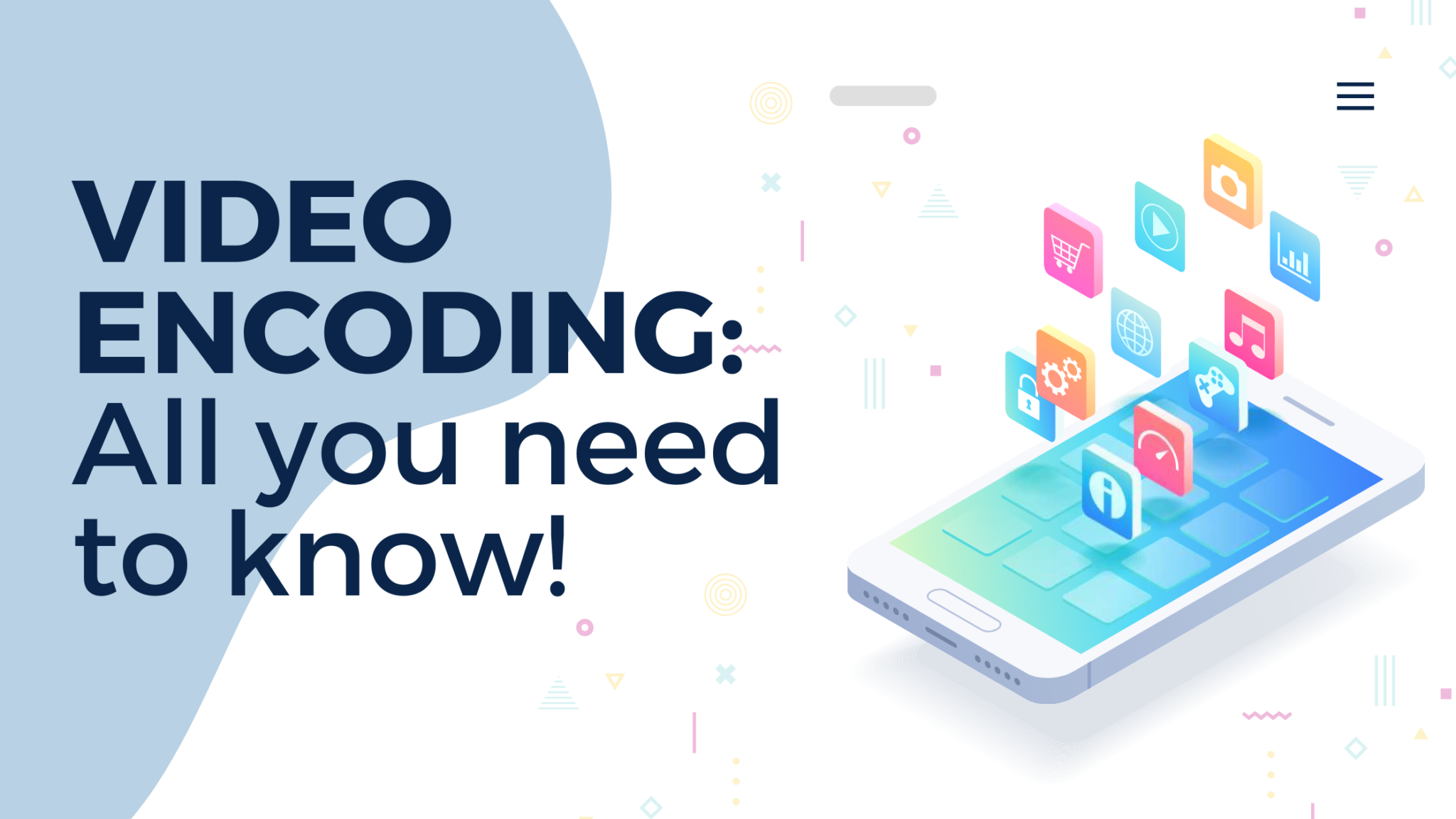 What Is Video Encoding: Everything You Should Know!