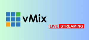 vMix live streaming software (latest setup on Windows & Mac)