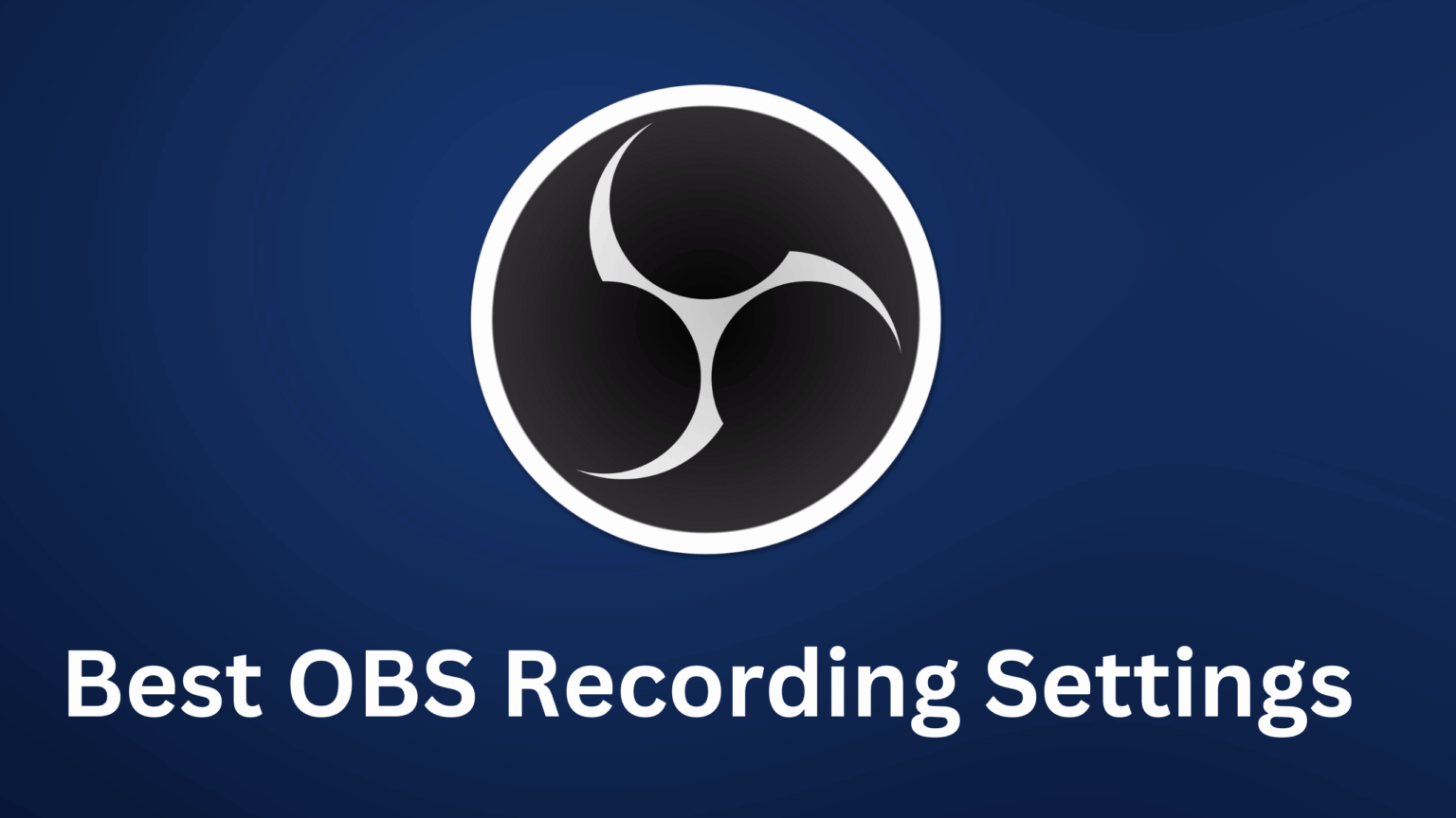 The Best OBS Recording Settings - VdoCipher Blog